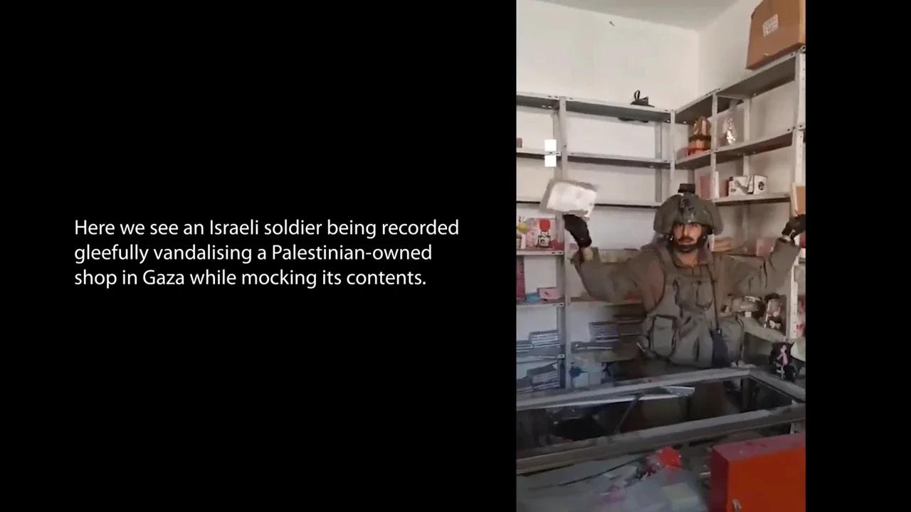 Israeli soldiers film themselves looting and vandalizing in Gaza