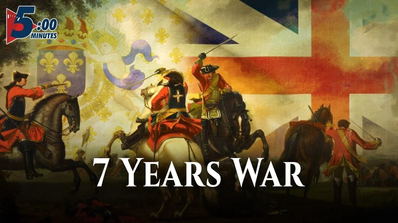 The Seven Years' War (1756-1763): The First Global War That Shaped The ...