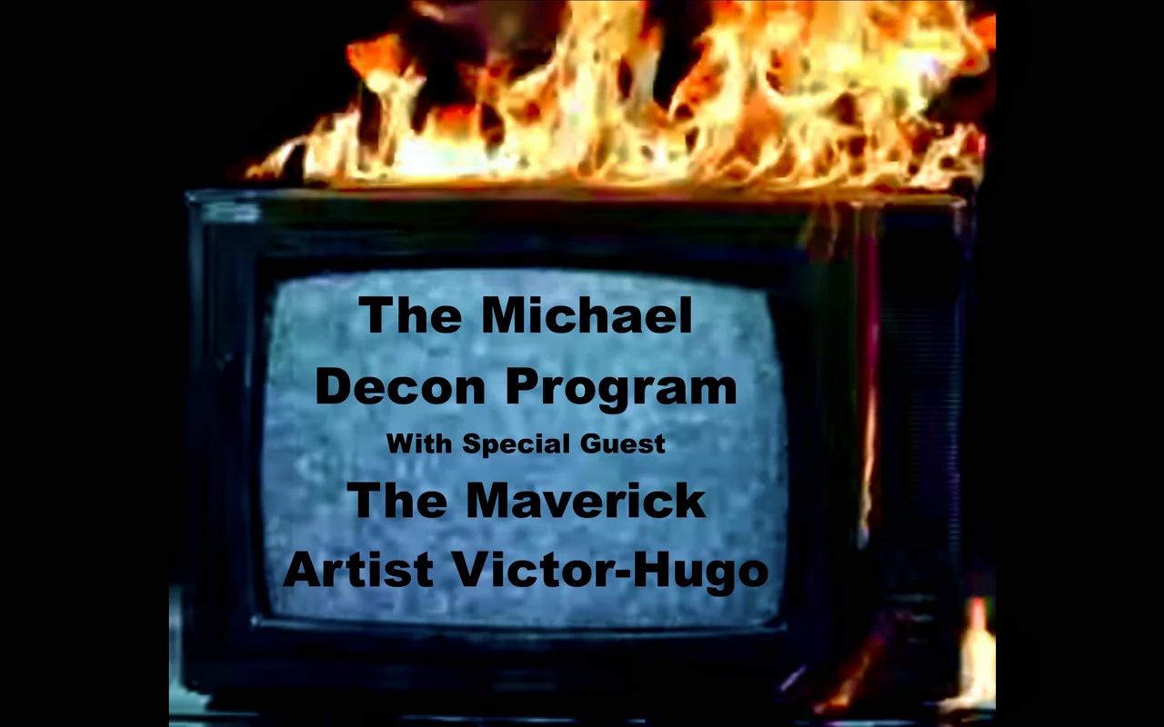 Michael Decon Program Victor Hugo Megyn Kelly Crackhead Jesus Deep Down ...