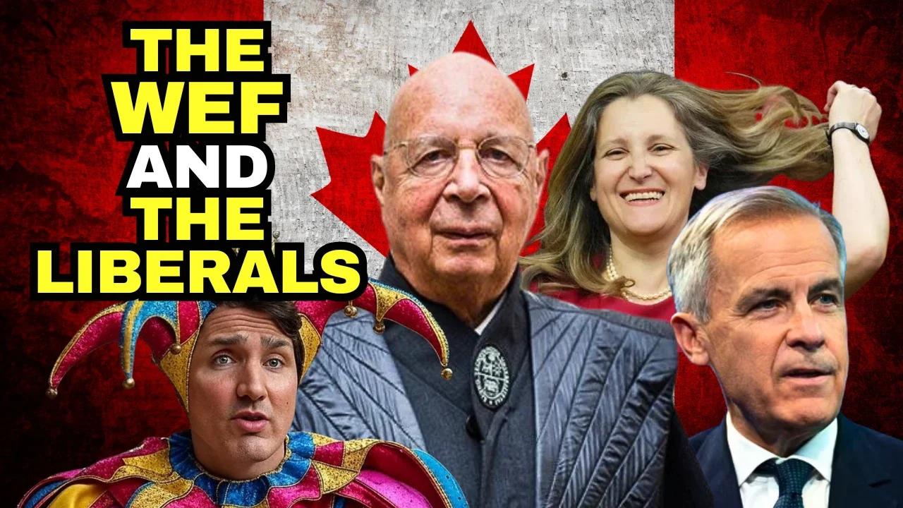 The WEF Agenda And Trudeau, Carney And Freeland