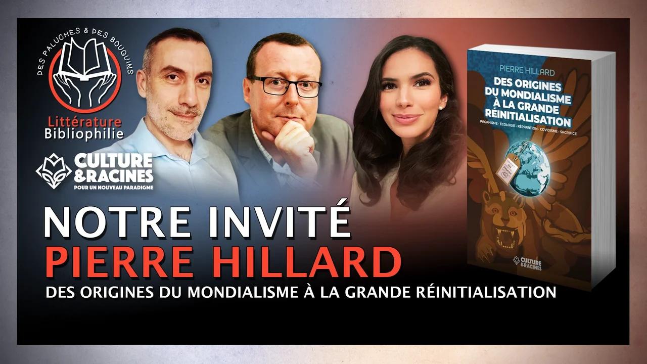 Pierre Hillard - Des origines du mondialisme à la grande réinitialisation