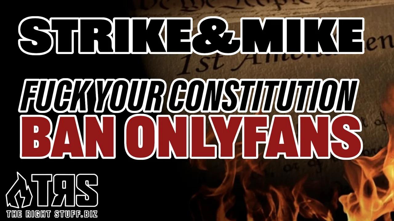 Strike And Mike 283 - Ban Onlyfans