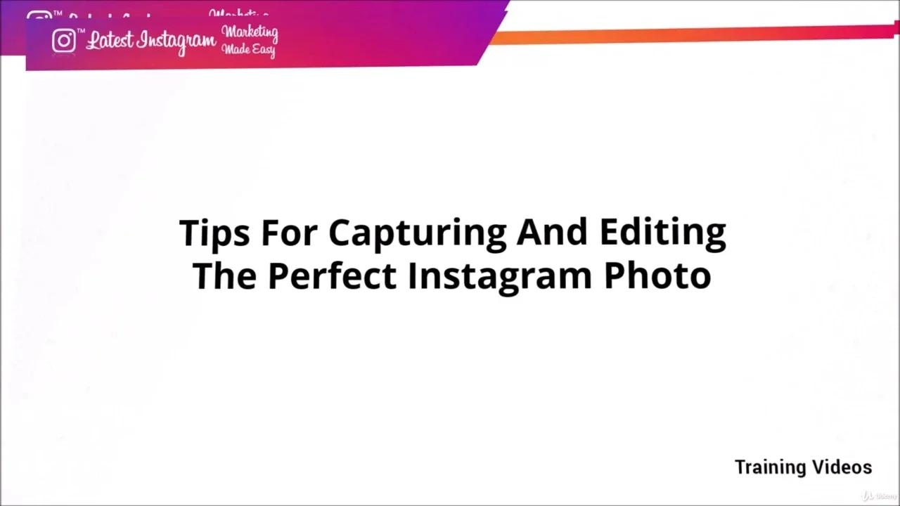 3. Tips For Capturing And Editing The Perfect Instagram Photo