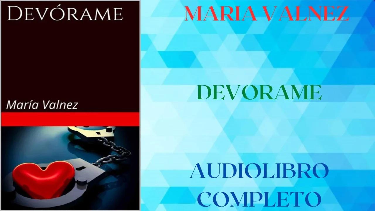 DEVORAME - MARIA VALNEZ - AUDIOLIBRO