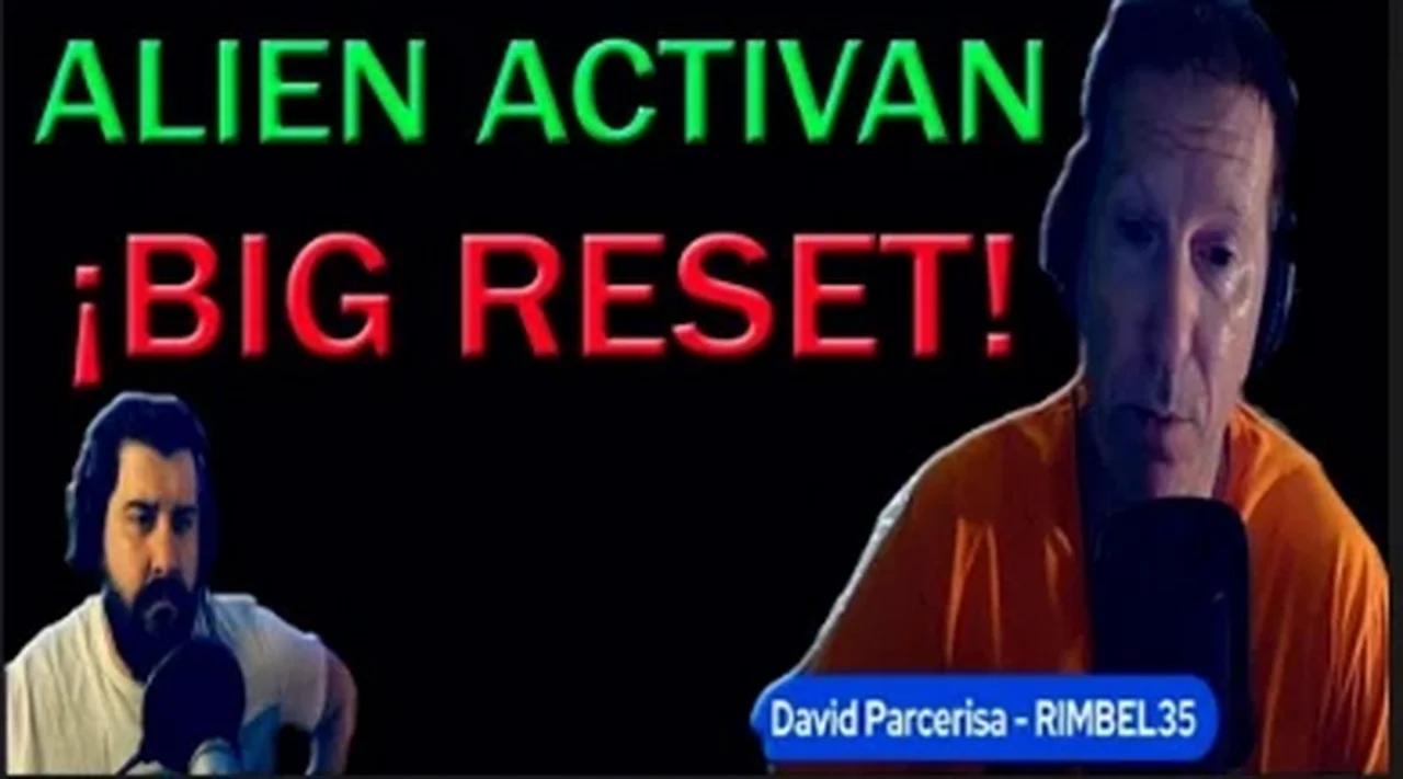 David Parcerisa Rimbel35 : Llega EL BIG RESET orquestado por los Alíen ...