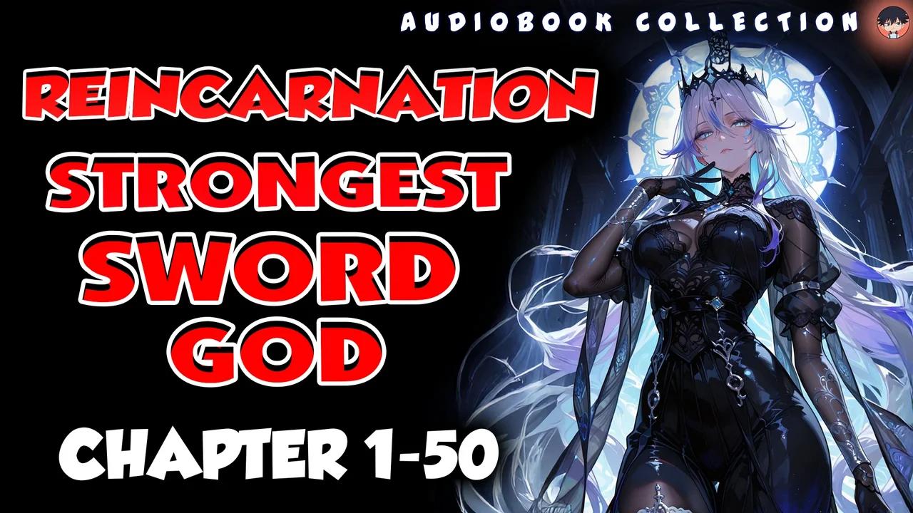Reincarnation Of The Strongest Sword God chapter 1-50