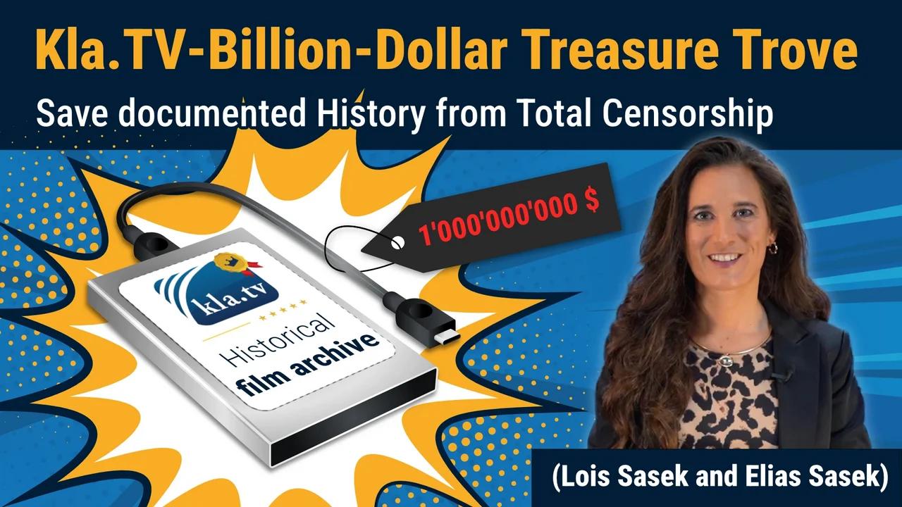 Kla.TV-Treasure - Save precious knowledge from total censorship (with Lois and Elias Sasek ...