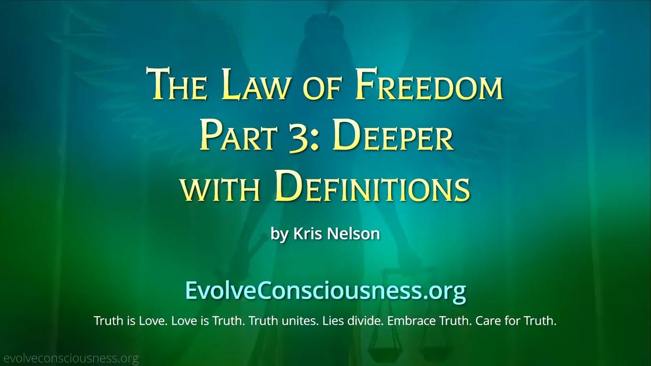 The Law of Freedom, Part 3 Deeper with Definitions and Discussion