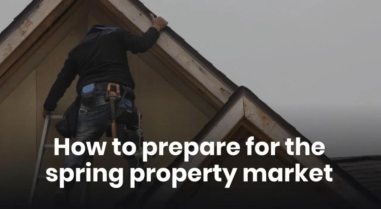 How to prepare for the spring property market