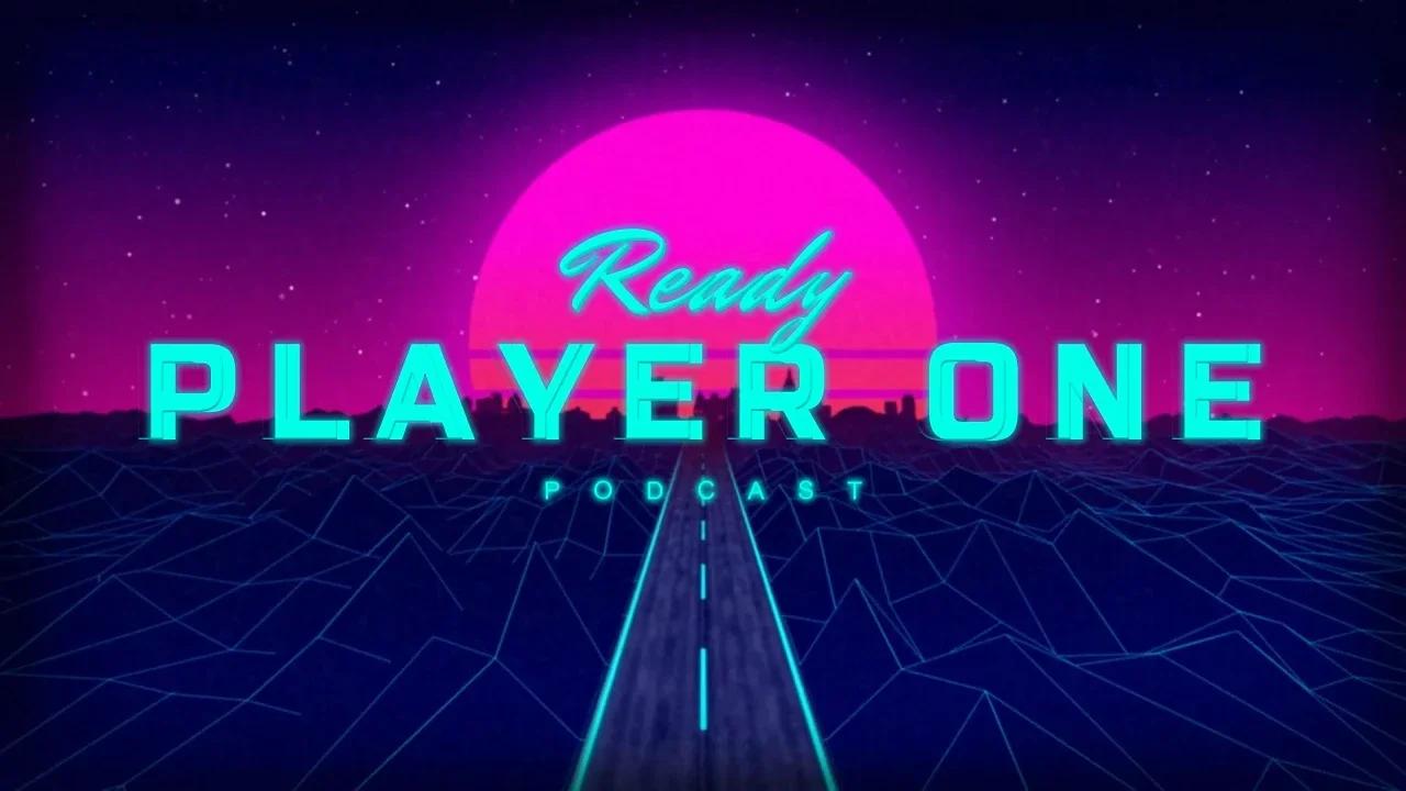 Ready Player One Podcast - 001 Ready Player One