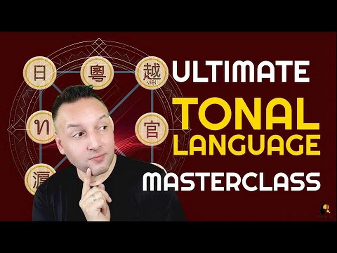 FULL LENGTH: ULTIMATE Tonal Language Masterclass Tutorial - Chinese, Thai, Vietnamese, Japanese