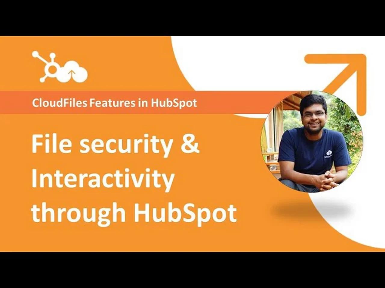 CloudFiles in HubSpot: Features - Configuring File Security & Interactivity