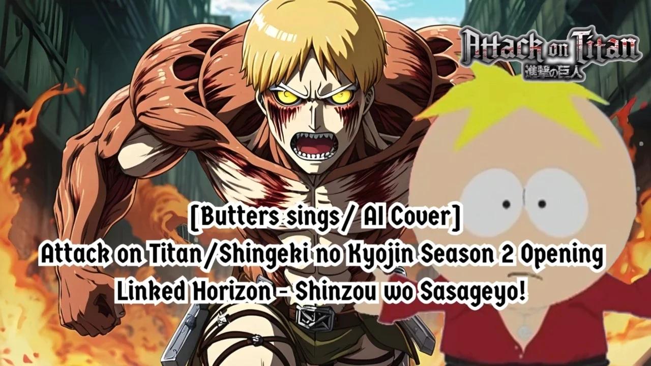 [Butters sings/AI Cover] Attack on Titan Season 2 Opening Linked ...