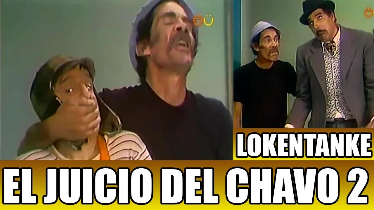 El Chavo del 8 (Loquendo) - El Juicio del Chavo 2