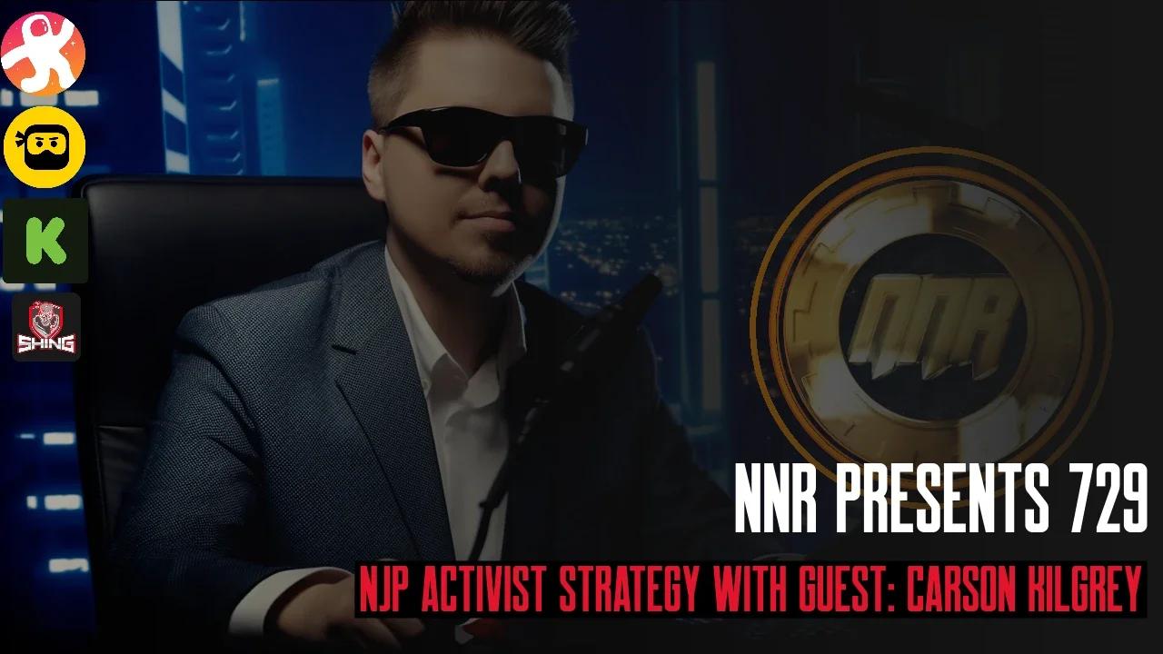 NNR PRESENTS 729 | NJP Activist Strategy With Guest: Carson Kilgrey