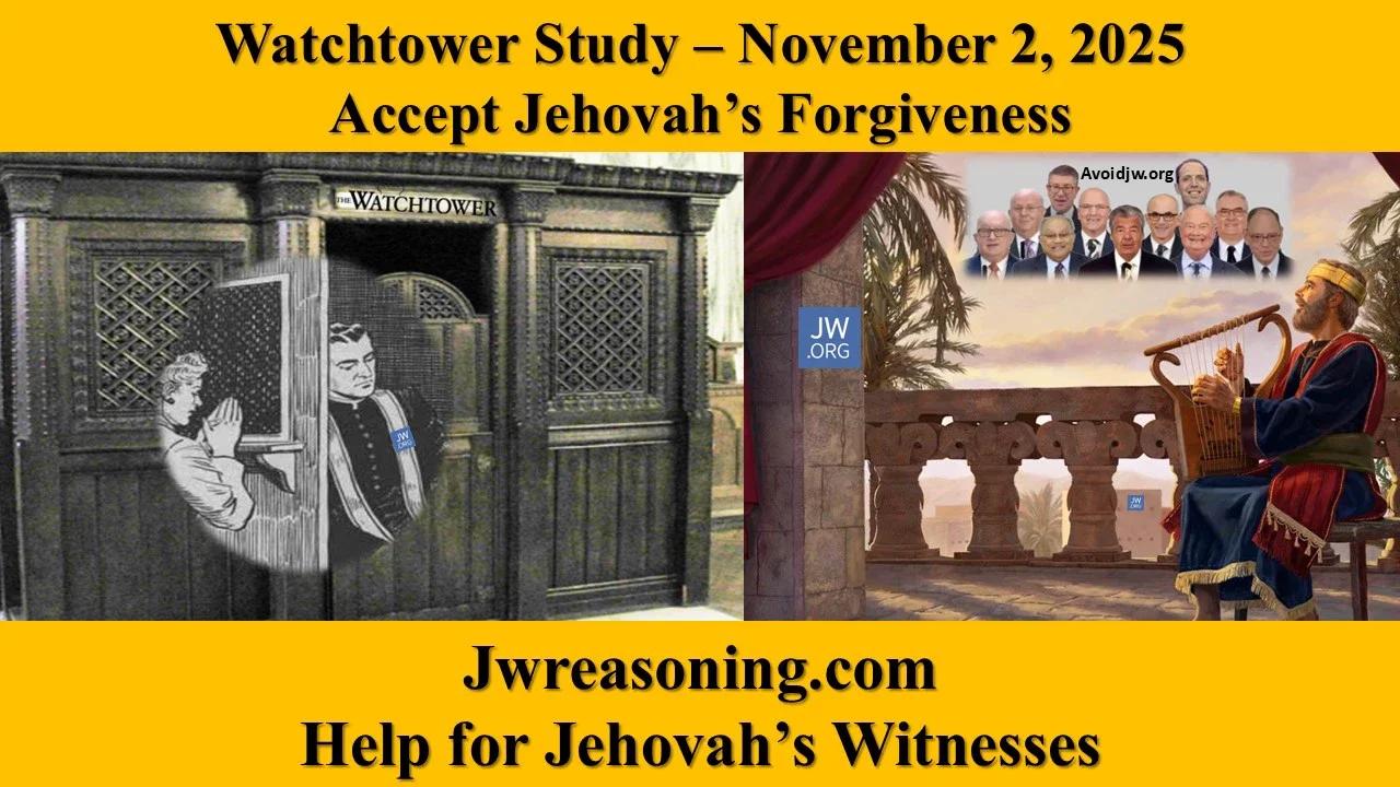 Watchtower Study - November 2, 2025 - Accept Jehovah’s Forgiveness