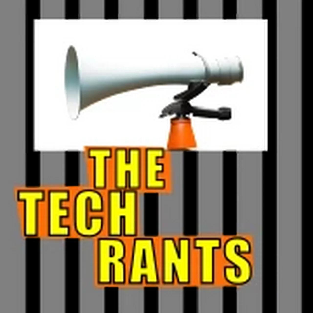 The Tech Rants