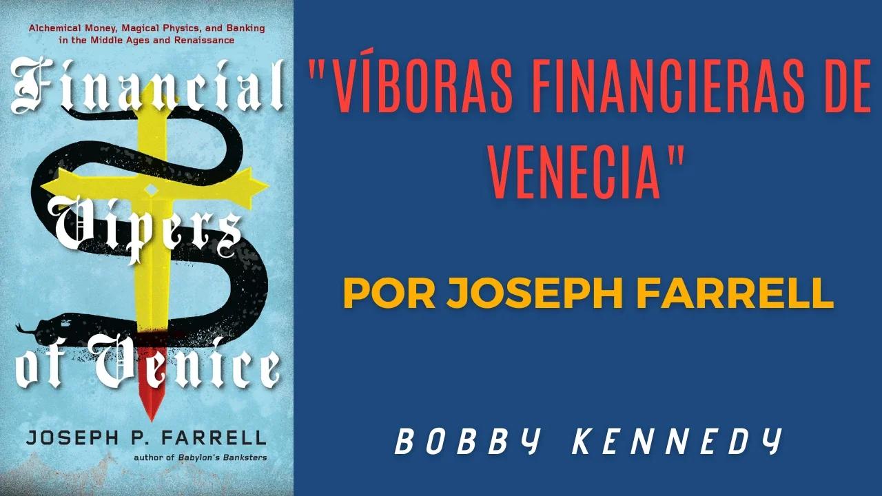 "VÍBORAS FINANCIERAS DE VENECIA", POR JOSEPH FARRELL