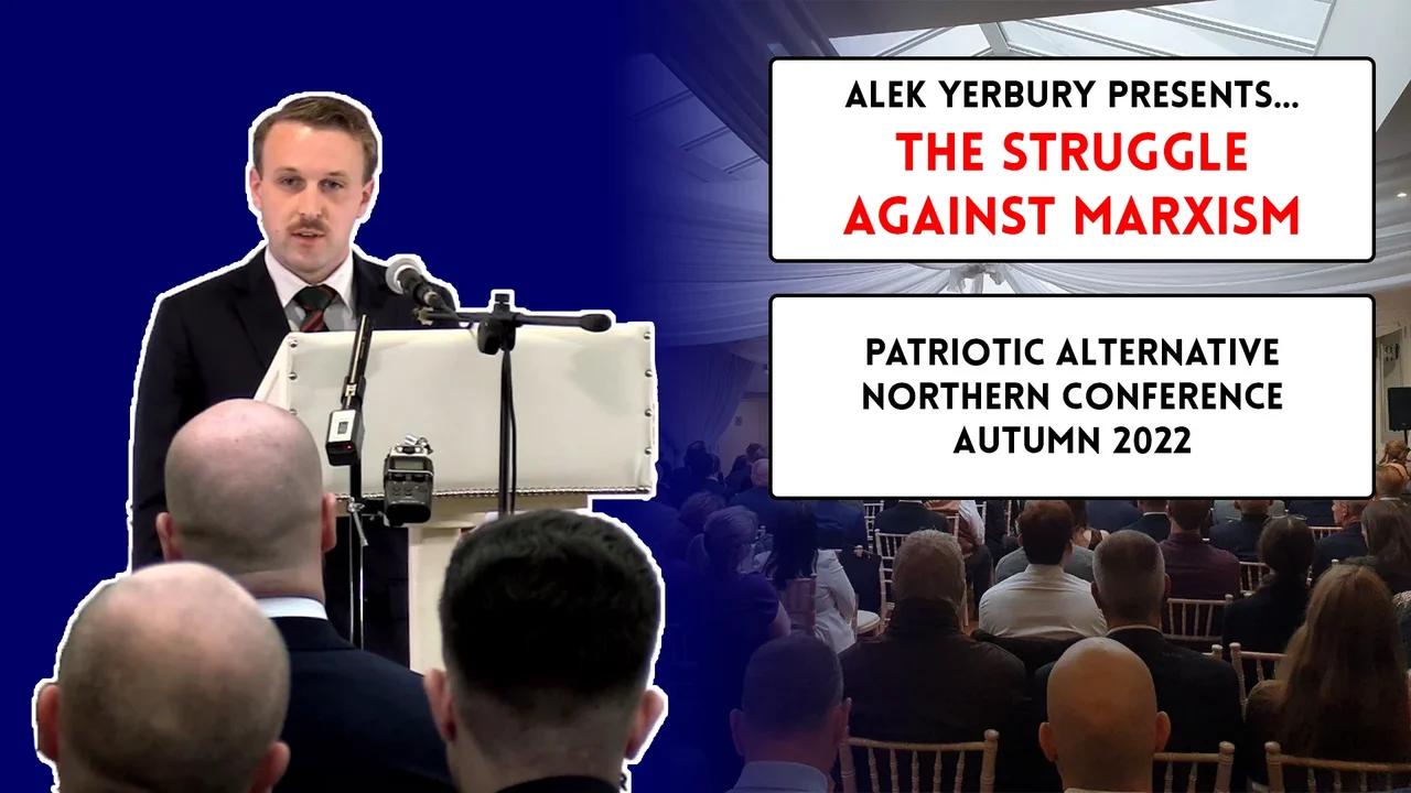 Alek Yerbury: The Struggle Against Marxism - PA Northern Conference 2022