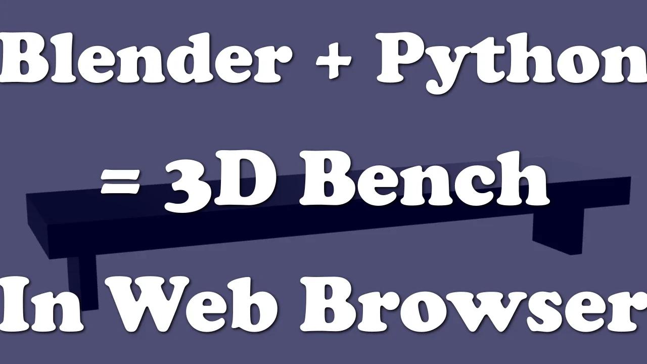 Build a 3D Bench with Python in Blender and Show It on Your Website!
