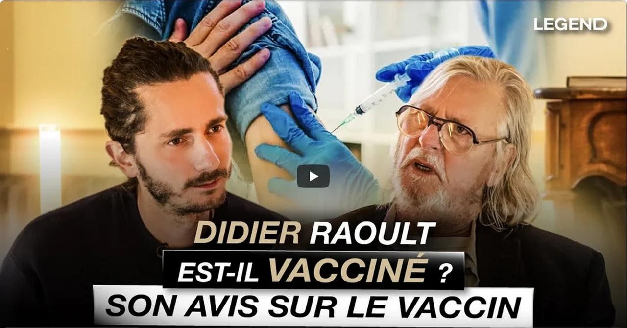 DIDIER RAOULT EST-IL VACCINÉ ET SON AVIS SUR LE VACCIN